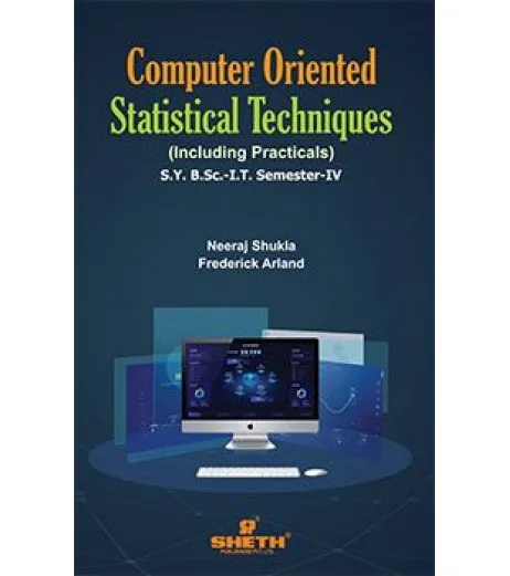 Computer Oriented Statistical Techniques Sem 4 SYBSc IT Sheth Publication - Shukla, Arl&