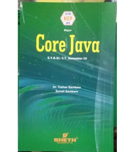 Core Java Sem 4 SYBSc IT Sheth Publication | NEP 2020 - Tushar Sambare