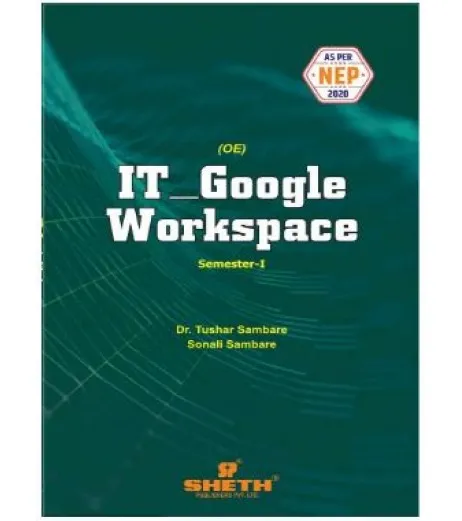 IT Google Workspace UG Programming Sem 1 Sheth Publication - Tushar Sambare