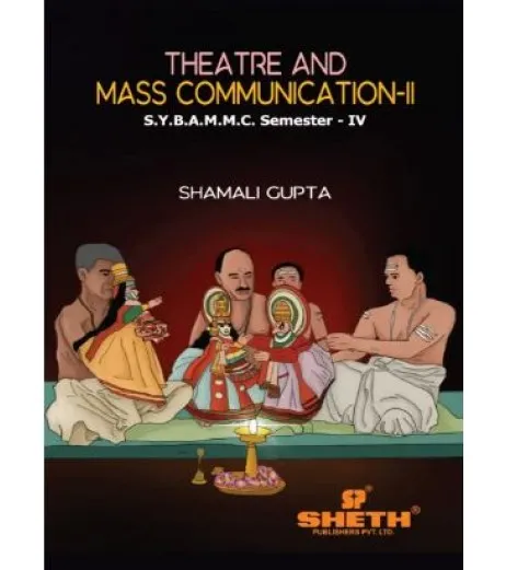 Theatre and Mass Communication-II Sem 4 SYBAMMC Sheth Publication ...