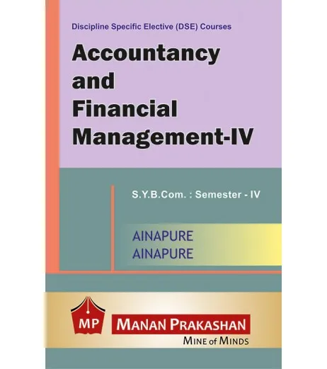 Accounting and Financial Management -4 Sybcom Sem 4 Manan Prakashan - Ainapure & Ainapure