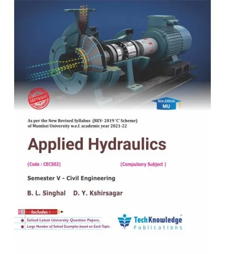 Applied Hydraulics Sem 5 Civil Engg Techknowledge Publication Mumbai University - B.L.Singhal, D ...