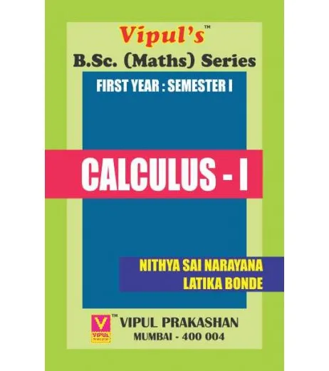 Calculus-I F.Y.B.Sc Maths Sem 1 Vipul Prakashan - Nitya Sai Narayan ...