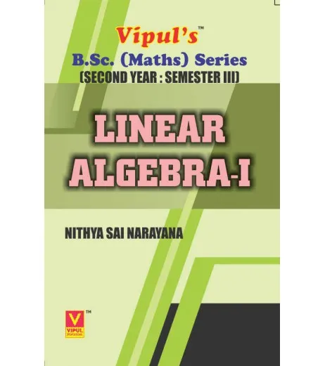 Linear Algebra SYBSc Maths Sem 3 Vipul Prakashan - Nithya Sai Narayana
