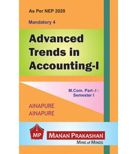 Advanced Trends in Accounting M.Com Part 1 Sem 1 NEP 2020 Manan Prakashan - Ainapure, Ainapure