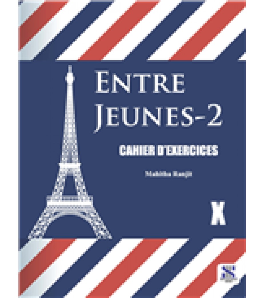French Entre Jeunes 2 Cahier D' Exercices Class 10 - Mahitha Ranjit