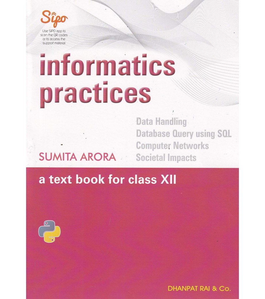Informatics Practices by Sumita Arora book for Class 12 - Sumit Arora