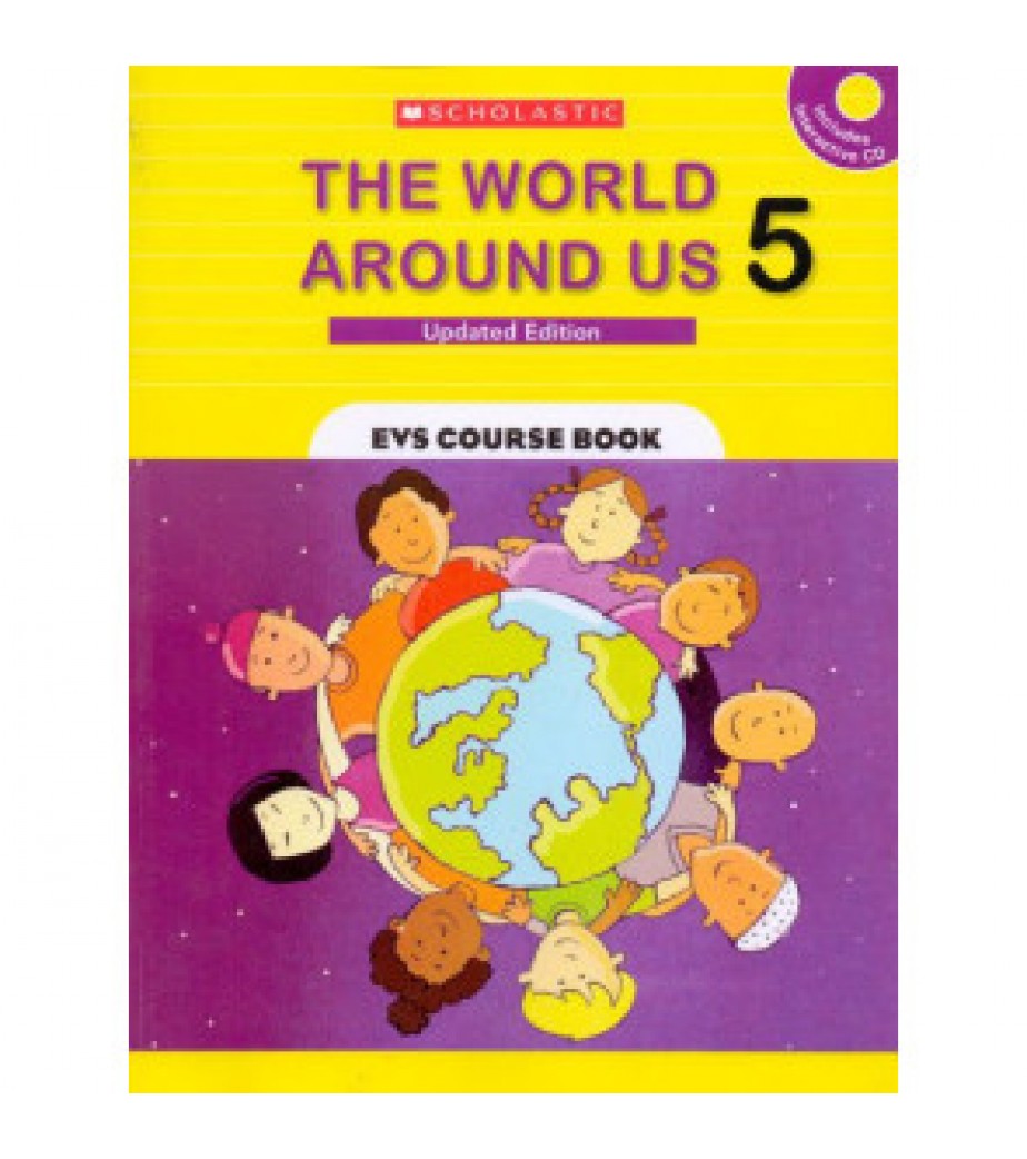 EVS World Around Us 5 Scholastic India EVS World Around Us 5 Scholastic India