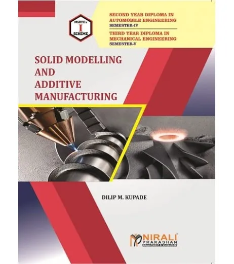 Nirali Solid Modelling And Additive Manufacturing MSBTE Second Year Diploma Sem 4 Automobile ...