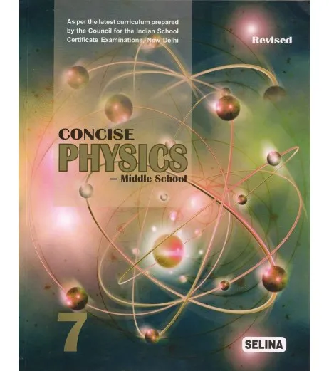 Selina Concise Physics for ICSE Class 7 by R P Goyal