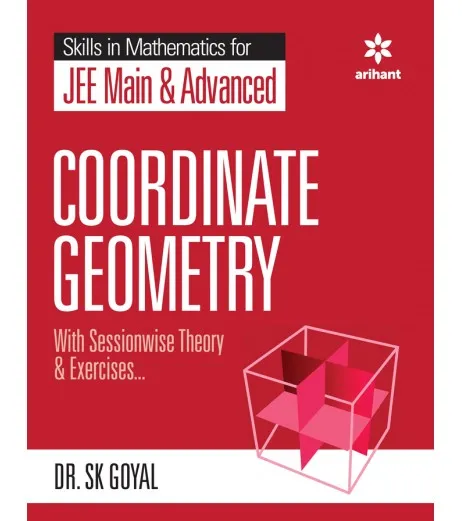 Arihant Skill In Mathematics for JEE Main & Advanced -Coordinate Geometry - Dr. S K Goyal