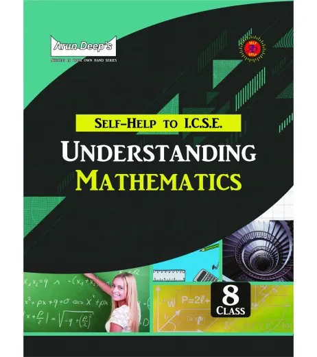 Arun Deep'S Self-Help to I.C.S.E. Understanding Mathematics 8 ( Avichal ) - Ravinder Singh & Sons