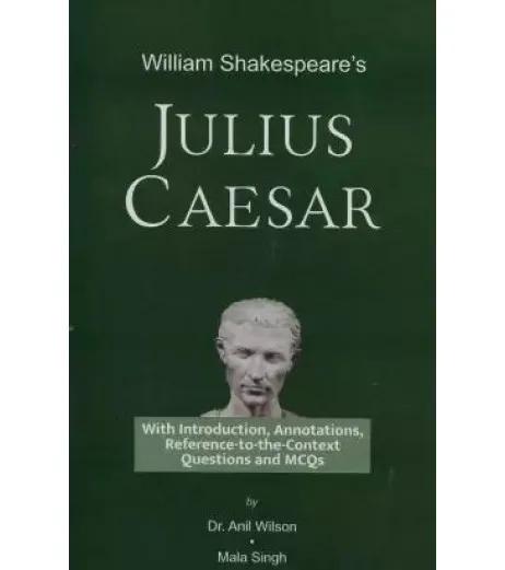 William Shakespeare's Julius Caesar by Dr.Anil Wilson 2023 edition