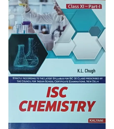 ISC Chemistry Class 11 Part 1 and 2 by K L Chugh - K. L. Chugh