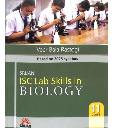 Srijan ISC Lab Skills in Biology Class 11 by Veer Bala Rastogi - Veer ...