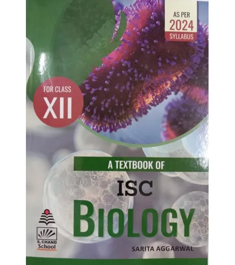 S.Chand Textbook of ISC Biology Class 12 By Sarita Aggarwal as per 2024 ...