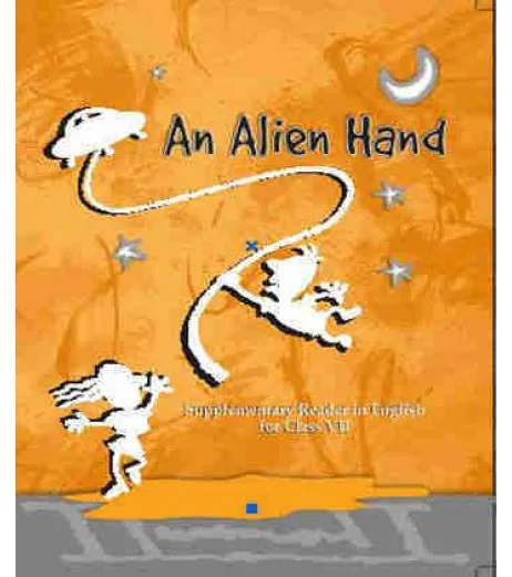 An Alien Hand is a supplementary English reader Book for class 7 ...