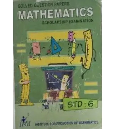 IPM Solved Question Papers Mathematics Scholarship Examination Std 6 ...
