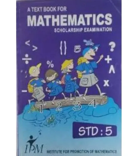 IPM A Textbook for Mathematics Scholarship Examination Std 5 ...